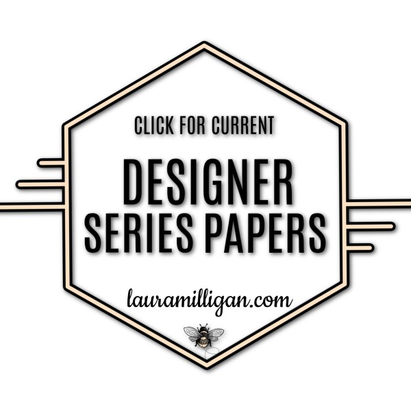 Designer Series Paper and Punches at a Glance! - LauraMilligan